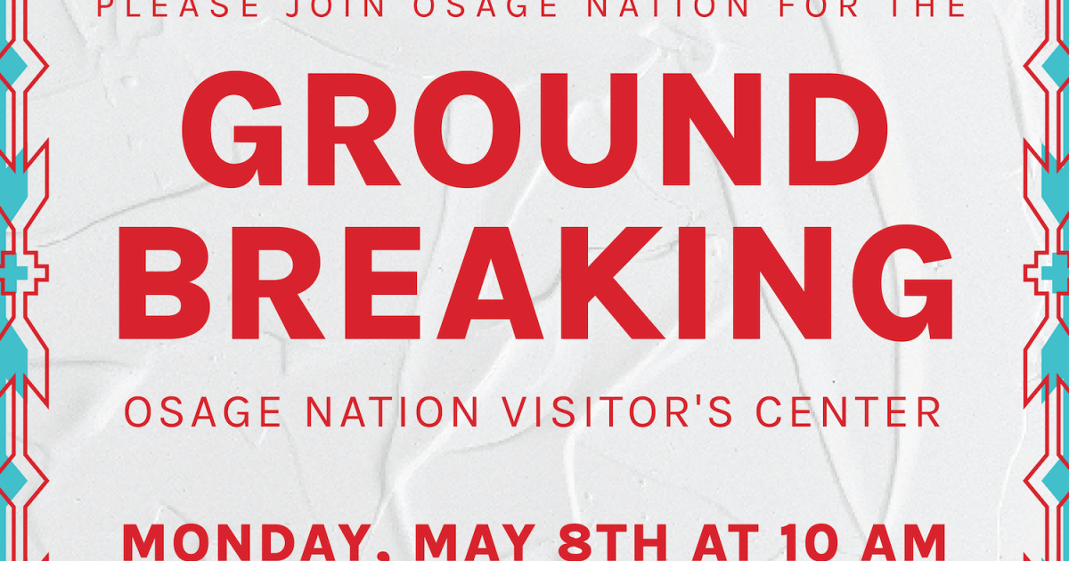 Osage Nation to Break Ground on Visitor’s Center Expansion and ...